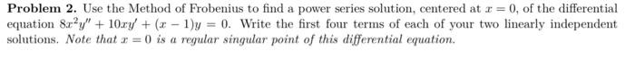 Problem 2. Use the Method of Frobenius to find a | Chegg.com