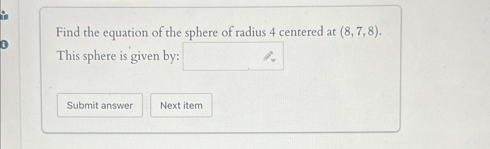 Solved Find the equation of the sphere of radius 4 ﻿centered | Chegg.com