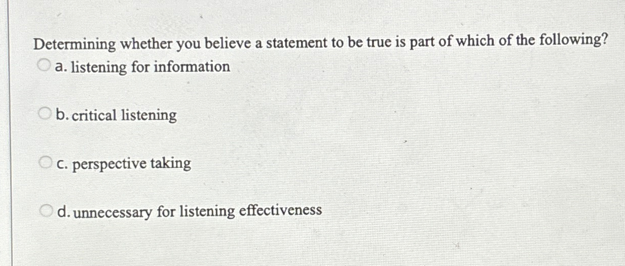 Solved Determining whether you believe a statement to be | Chegg.com