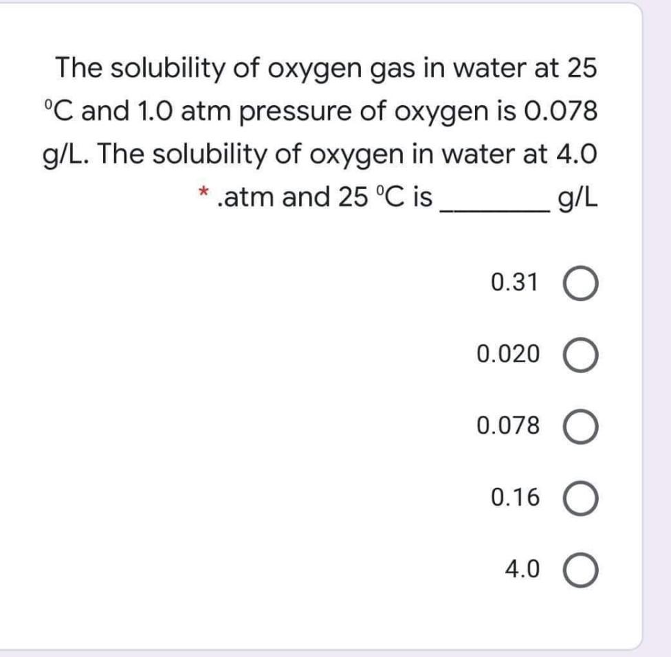 Solved The solubility of oxygen gas in water at 25 °C and | Chegg.com