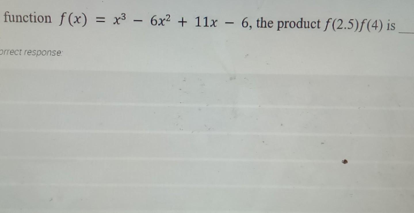 Solved function f(x) *3 – 6x2 + 11x – 6, the product | Chegg.com