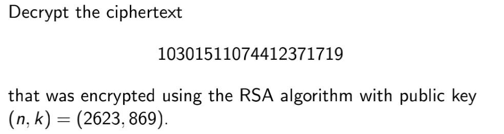 Solved Decrypt The Ciphertext 10301511074412371719 That Was