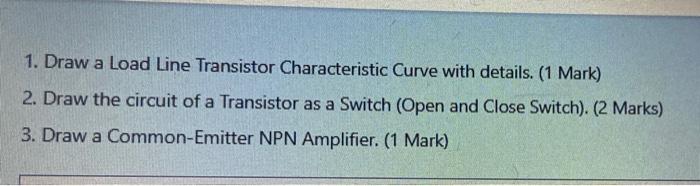Solved 1. Draw a Load Line Transistor Characteristic Curve | Chegg.com