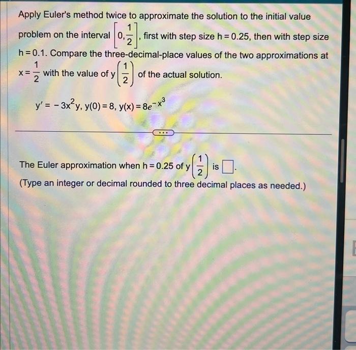 Solved Apply Euler's method twice to approximate the | Chegg.com