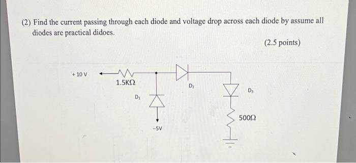 Solved (2) Find the current passing through each diode and | Chegg.com