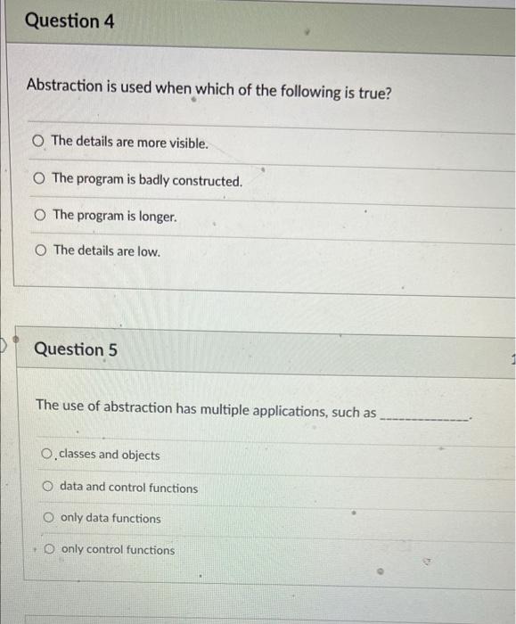 Solved Question 4 Abstraction is used when which of the | Chegg.com