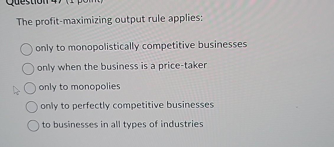 Solved The profit-maximizing output rule applies:only to | Chegg.com