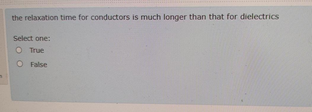 Solved the relaxation time for conductors is much longer | Chegg.com