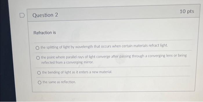 Solved Refraction is the splitting of light by wavelength | Chegg.com