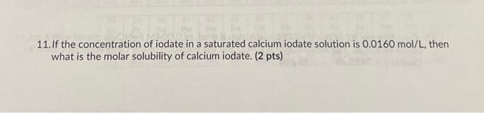 Solved 11. If the concentration of iodate in a saturated | Chegg.com