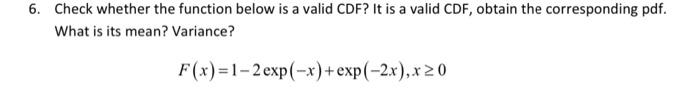 Solved 6. Check whether the function below is a valid CDF? | Chegg.com