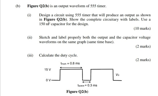 Solved (b) Figure Q2(b) is an output waveform of 555 timer. | Chegg.com