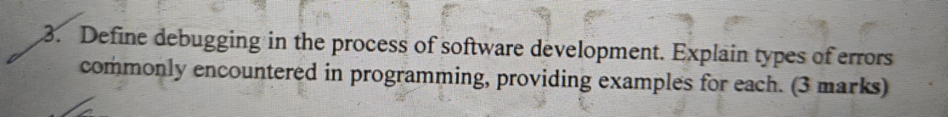 Solved Define debugging in the process of software | Chegg.com