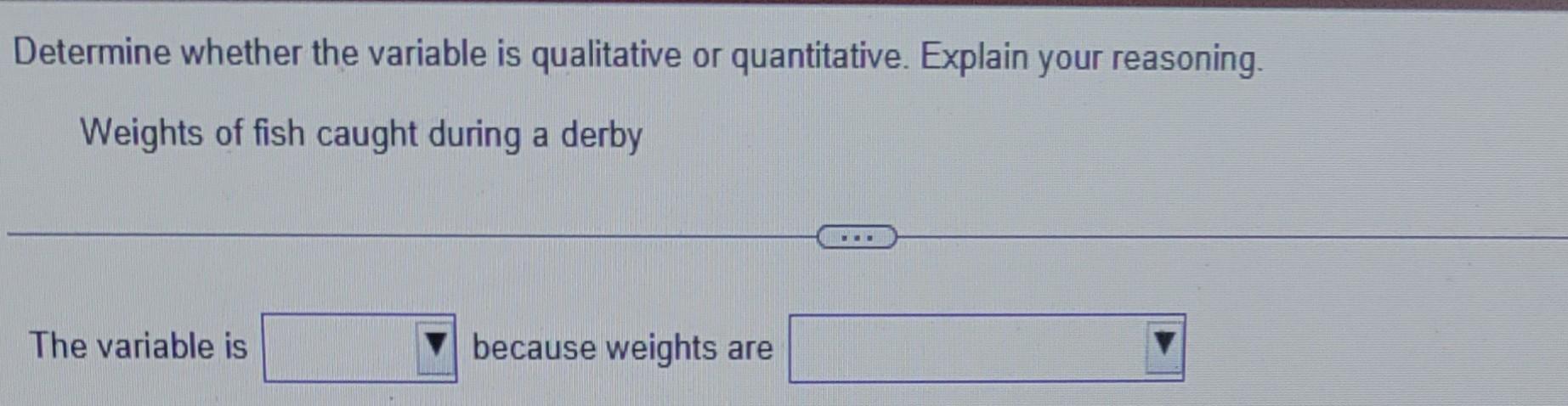Solved Determine whether the variable is qualitative or | Chegg.com