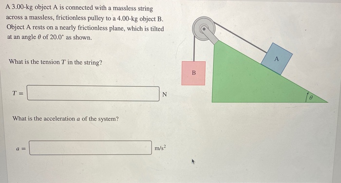 Solved A 3 00 Kg Object A Is Connected With A Massless