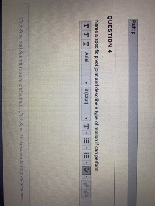 Solved Path:p QUESTION 4 Name a specific pivot joint and | Chegg.com