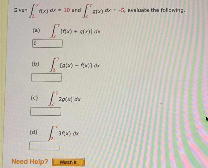 Solved Given ∫27f(x)dx=10 and ∫27g(x)dx=−5, evaluate the | Chegg.com