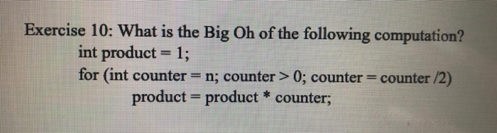 Solved Exercise 10: What is the Big Oh of the following | Chegg.com