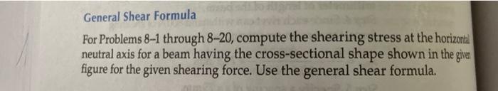 Solved General Shear Formula For Problems 8-1 through 8-20, | Chegg.com