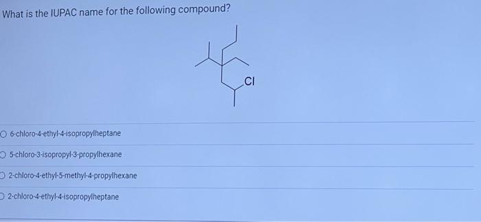 Solved What is the IUPAC name for the following compound? O | Chegg.com