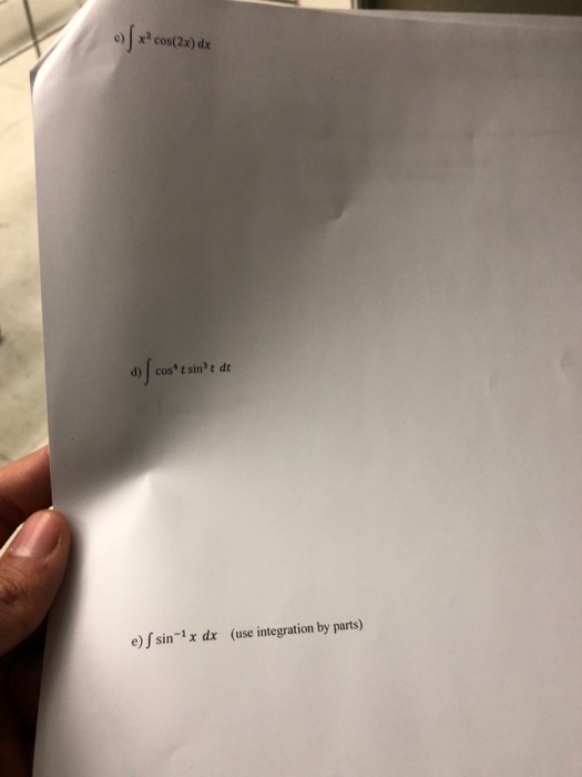 Solved x2 cos(2x) dx d) costsint de e) /sin-x dx (use | Chegg.com