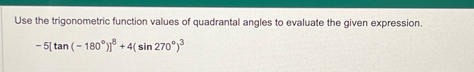 Use the trigonometric function values of quadrantal | Chegg.com