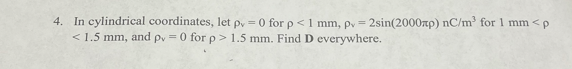[Solved]: In cylindrical coordinates, let rho _(v)=0 for