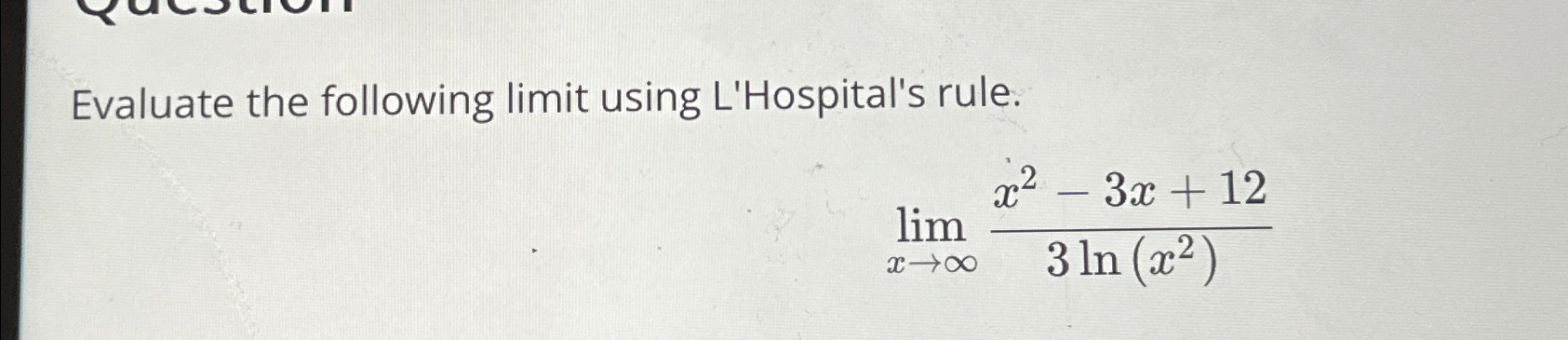 Solved Evaluate the following limit using L'Hospital's | Chegg.com