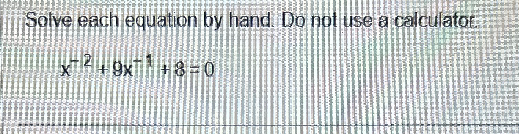 Solved Solve each equation by hand. Do not use a | Chegg.com