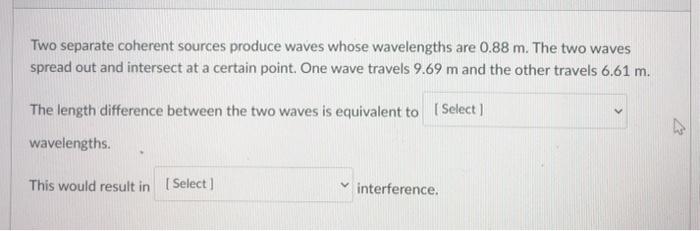 Solved Two separate coherent sources produce waves whose | Chegg.com