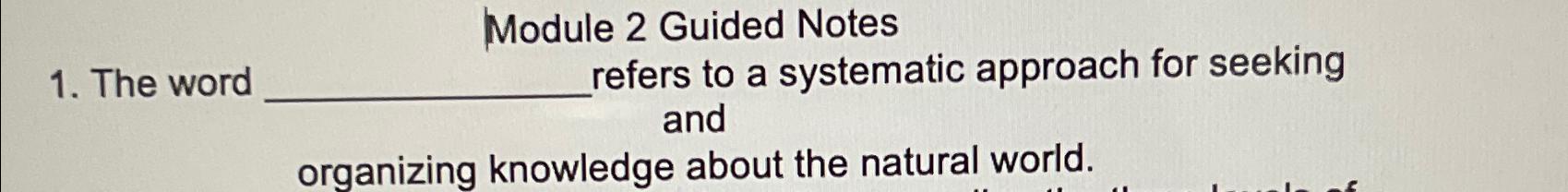 Solved Module 2 ﻿Guided NotesThe word -efers to a systematic | Chegg.com