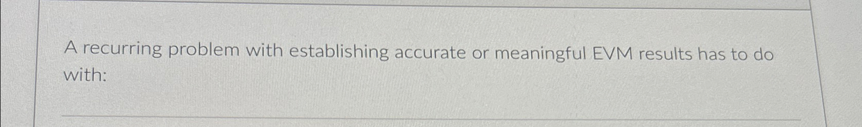 Solved A recurring problem with establishing accurate or | Chegg.com