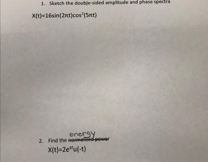 Solved 1. Sketch the doubje-sided amplitude and phase | Chegg.com