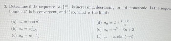 Solved 3. Determine if the sequence {an}n=1∞ is increasing, | Chegg.com