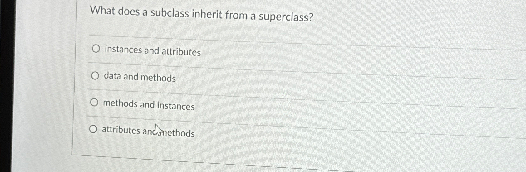 Solved What does a subclass inherit from a | Chegg.com