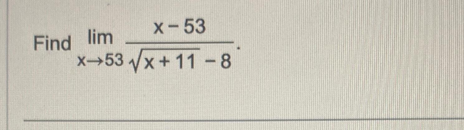 Solved Find limx→53x-53x+112-8 | Chegg.com