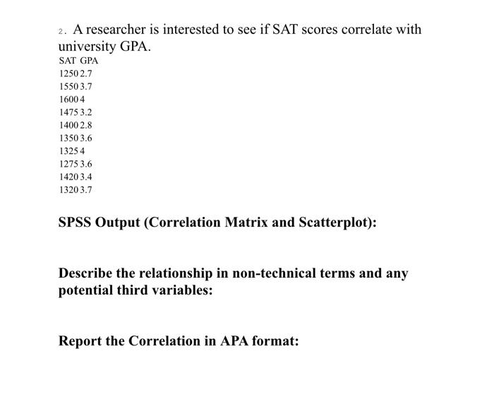 Solved 2. A researcher is interested to see if SAT scores | Chegg.com