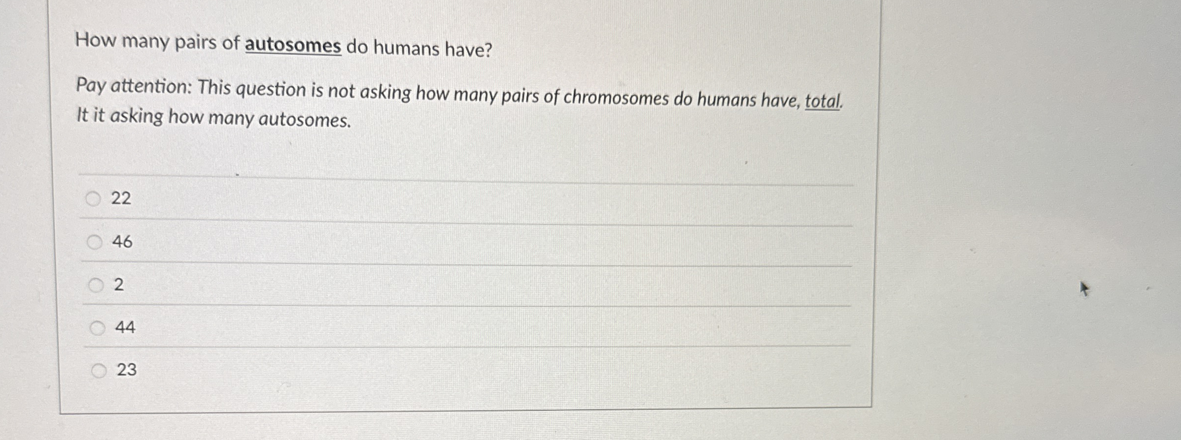 Solved How many pairs of autosomes do humans have?Pay | Chegg.com