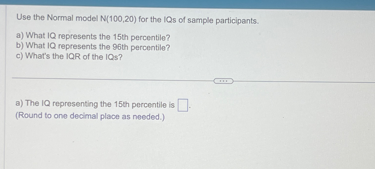 Use the Normal model N(100,20) ﻿for the IQs of sample | Chegg.com