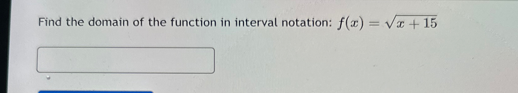 Solved Find the domain of the function in interval notation: | Chegg.com