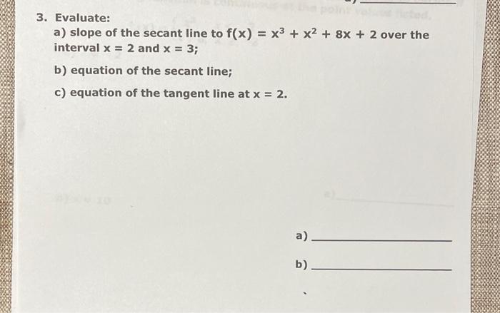 Solved 3. Evaluate: a) slope of the secant line to | Chegg.com