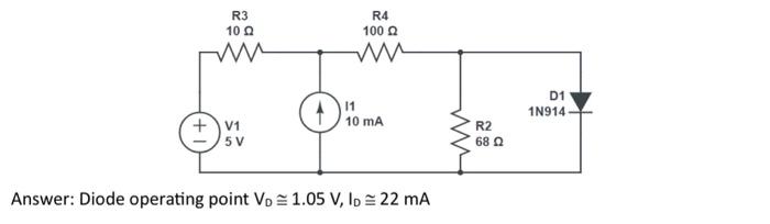 Solved Answer: Diode operating point VD≅1.05 V,ID≅22 mA | Chegg.com