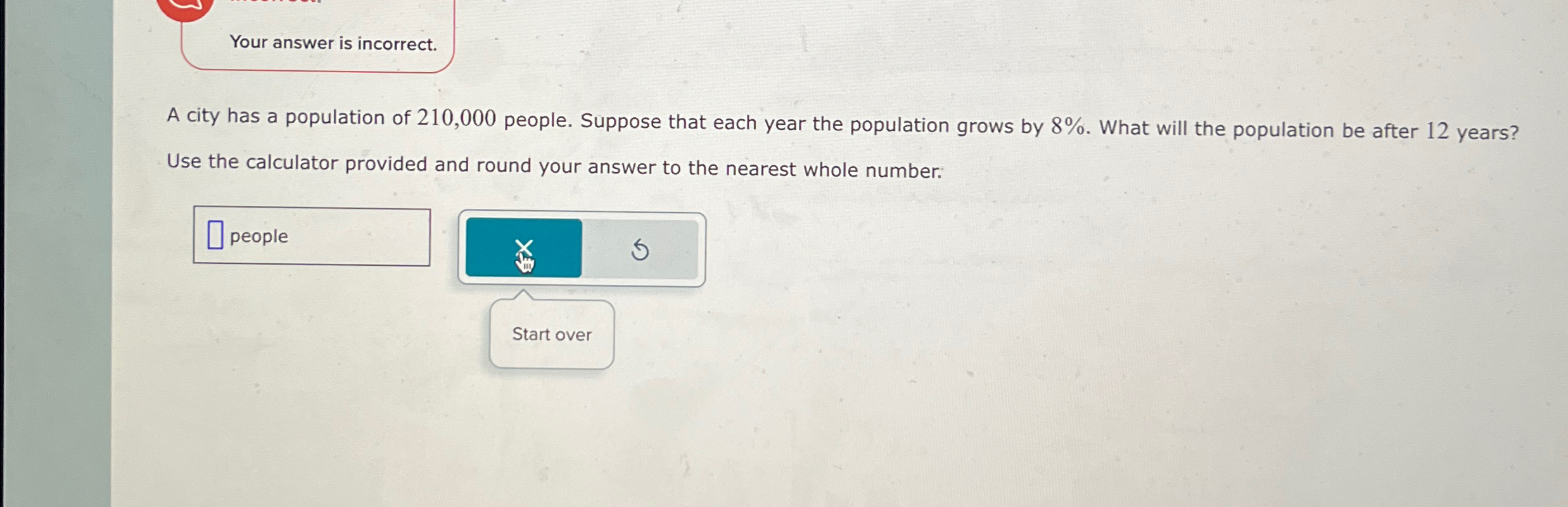 Solved Your answer is incorrect.A city has a population of | Chegg.com