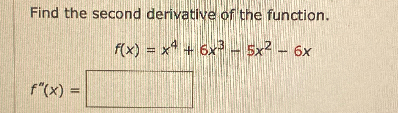 Solved Find the second derivative of the | Chegg.com