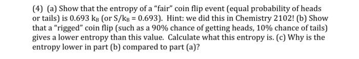 (4) (a) Show that the entropy of a "fair" coin flip | Chegg.com