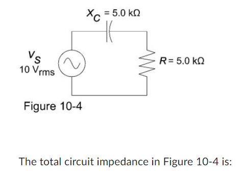 Solved Figure 10-4The total circuit impedance in Figure 10-4 | Chegg.com
