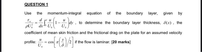 Solved Use the momentum-integral equation of the boundary | Chegg.com