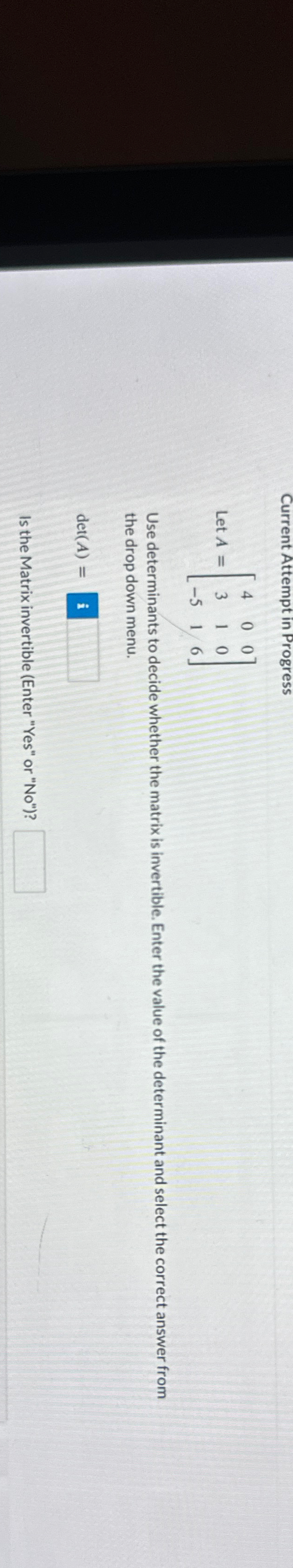 Solved Current Attempt in ProgressLet A=[400310-516]Use | Chegg.com