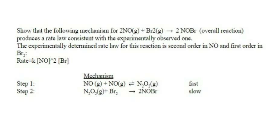 Solved Show that the following mechanism for 2NO(g) + Br2(g) | Chegg.com