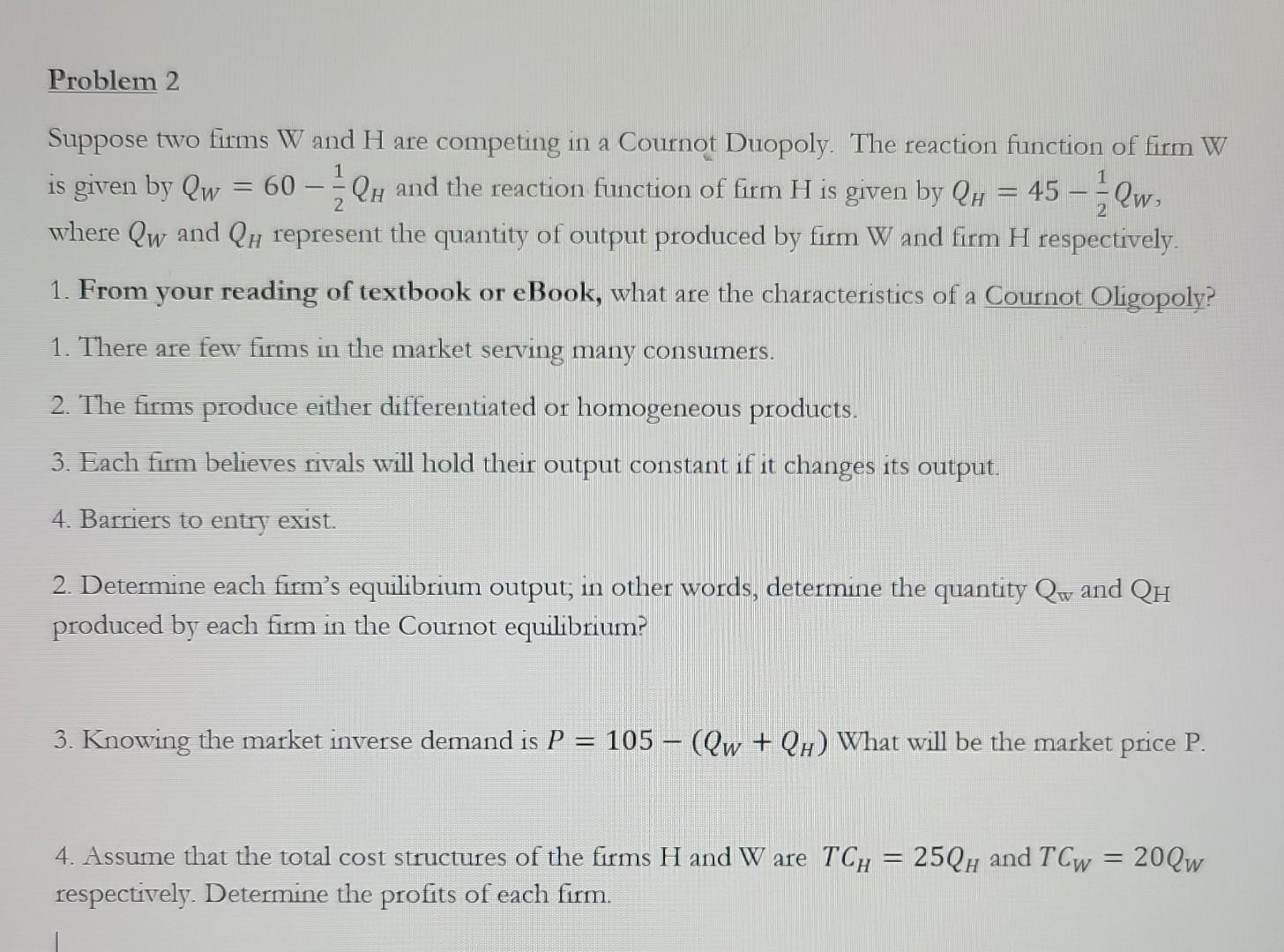 Solved Suppose two firms W and H are competing in a Cournot | Chegg.com